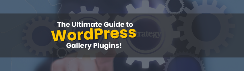Ultimate Guide to WordPress Gallery Plugin Design and Layouts ...