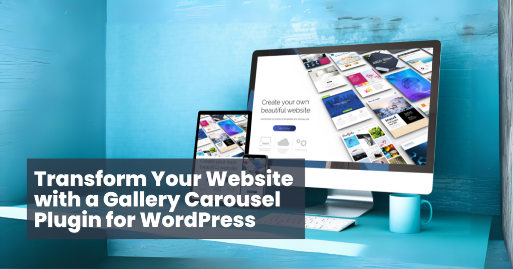 Transform Your Website with a Gallery Carousel Plugin WordPress ...